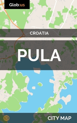 Pula, Croatia - City Map by Jason Patrick Bates | Waterstones