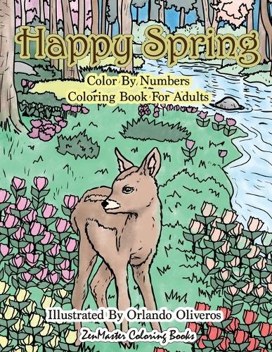 Happy Spring Color By Numbers Coloring Book for Adults by Zenmaster ...