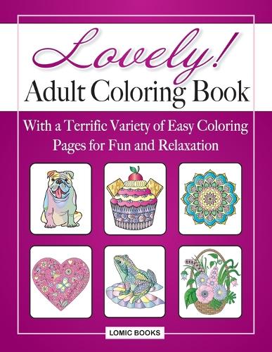 Lovely! Adult Coloring Book by Lomic Books | Waterstones