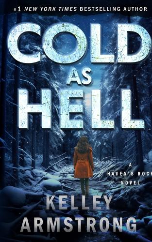 Cold as Hell by Kelley Armstrong | Waterstones