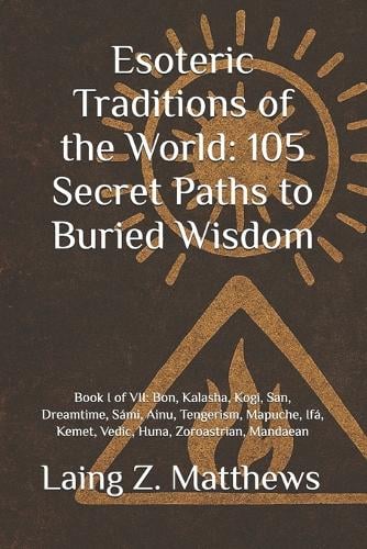 Esoteric Traditions of the World by Laing Z Matthews | Waterstones