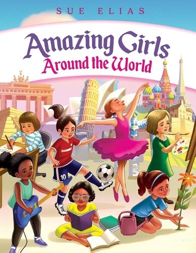 Girls Are Amazing Around the World by Books Fairyland | Waterstones