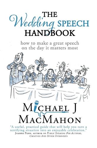 The Wedding Speech Handbook by Michael J Macmahon, John Lynch | Waterstones