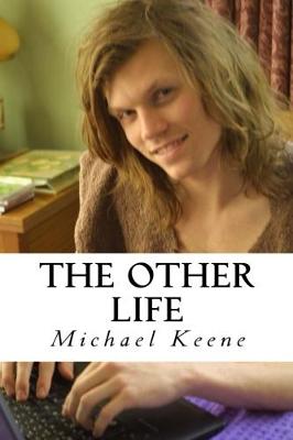 The Other Life by Mr Michael Keene | Waterstones