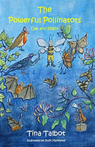 The Powerful Pollinators by Tina Talbot | Waterstones