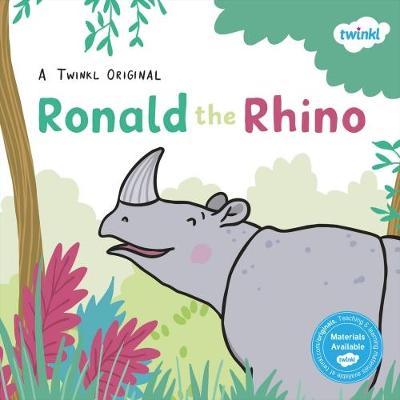 Ronald the Rhino by Twinkl Educational Publishing | Waterstones