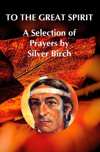 To The Great Spirit by Silver Birch | Waterstones