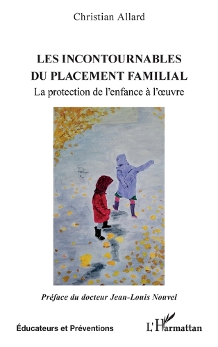 Les incontournables du placement familial by Christian Allard, Jean ...
