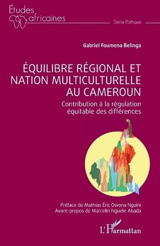Équilibre régional et nation multiculturelle au Cameroun by Gabriel ...
