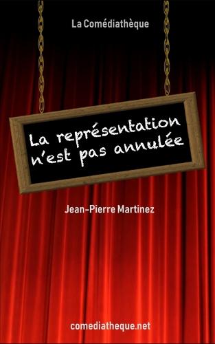 La représentation n'est pas annulée by Jean-Pierre Martinez | Waterstones