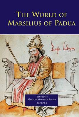 The World of Marsilius of Padua by Gerson Moreno-Riano | Waterstones
