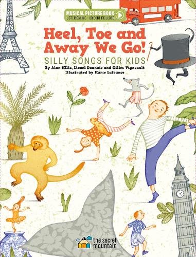 Heel, Toe and Away We Go! by Marie Lafrance, Alan Mills | Waterstones