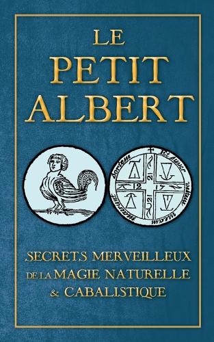 Secrets Merveilleux de la Magie Naturelle et Cabalistique du Petit ...