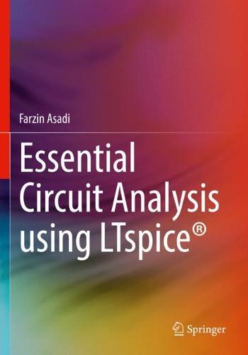 Essential Circuit Analysis using LTspice® by Farzin Asadi | Waterstones