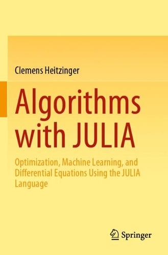 Algorithms with JULIA by Clemens Heitzinger | Waterstones