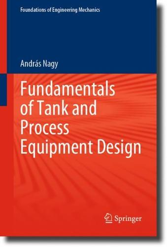 Fundamentals of Tank and Process Equipment Design by András Nagy ...