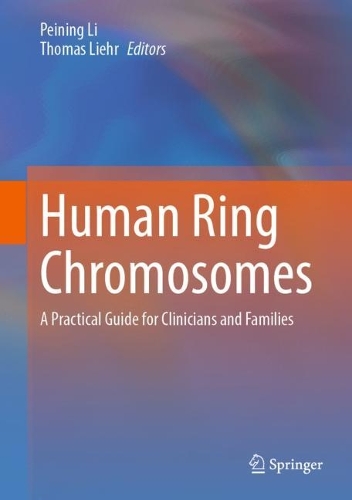 Human Ring Chromosomes by Peining Li, Thomas Liehr | Waterstones