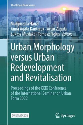 Urban Morphology versus Urban Redevelopment and Revitalisation by ...