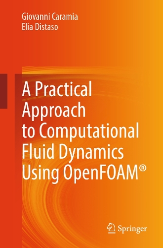 A Practical Approach To Computational Fluid Dynamics Using Openfoam® By