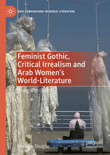 Feminist Gothic, Critical Irrealism and Arab Women's World-Literature ...