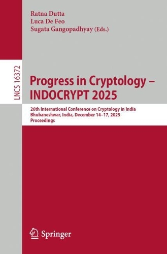 Progress in Cryptology – INDOCRYPT 2025 by Ratna Dutta, Luca De Feo ...