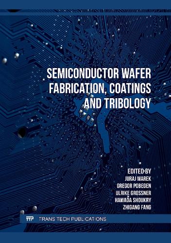 Semiconductor Wafer Fabrication, Coatings and Tribology by Juraj Marek ...