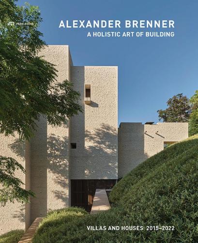 Alexander Brenner – Villas and Houses 2015–2021 by Alexander Brenner ...