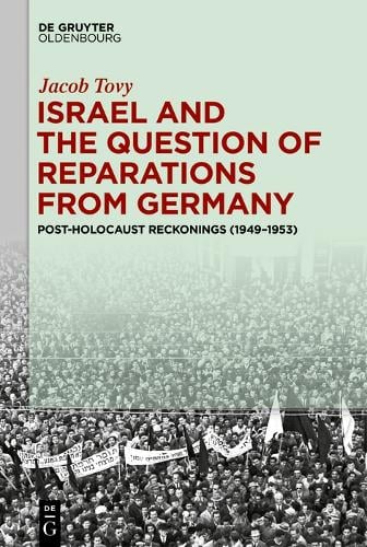 Israel and the Question of Reparations from Germany by Jacob Tovy ...