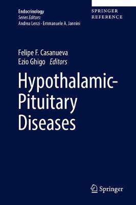 Hypothalamic-Pituitary Diseases by Felipe F. Casanueva, Ezio Ghigo ...