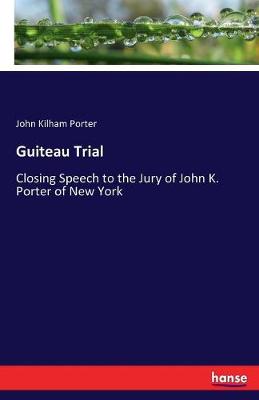Guiteau Trial by John Kilham Porter | Waterstones