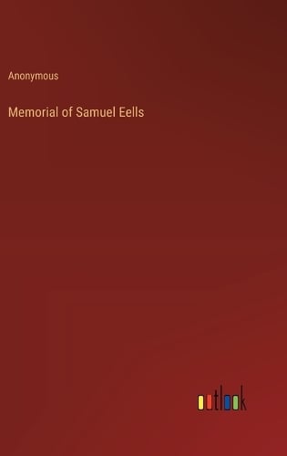 Memorial of Samuel Eells by Anonymous | Waterstones