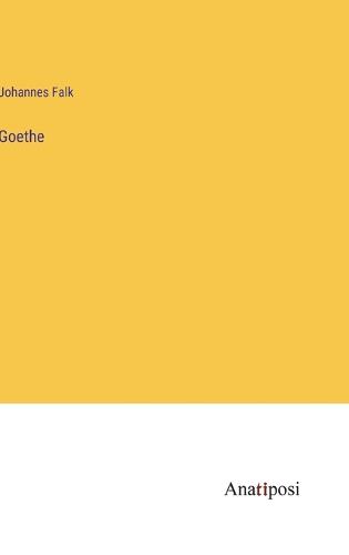 Goethe by Johannes Falk | Waterstones