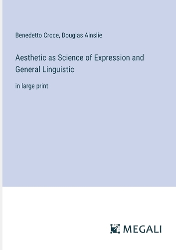 Aesthetic as Science of Expression and General Linguistic by Douglas ...