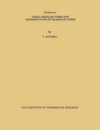 Lectures on Siegel Modular Forms and Representation by Quadratic Forms by Y. Kitaoka | Waterstones