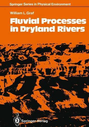 Fluvial Processes in Dryland Rivers by Scott A. Lecce, William L. Graf ...