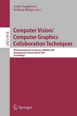 Computer Vision/Computer Graphics Collaboration Techniques by André Gagalowicz, Wilfried Philips ...
