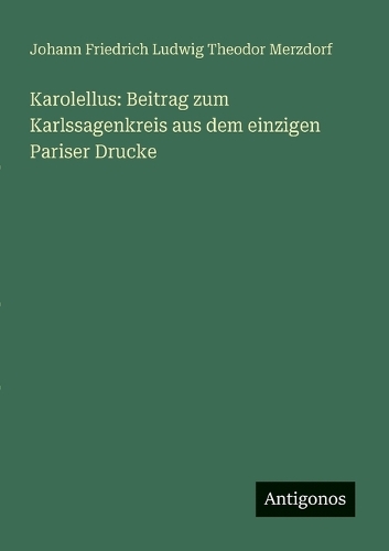 Karolellus by Johann F L T Merzdorf | Waterstones