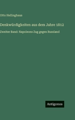 Denkwürdigkeiten aus dem Jahre 1812 by Otto Hellinghaus | Waterstones