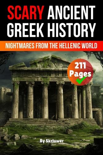 Scary Ancient Greek History Facts by Skriuwer Com, Auke de Haan ...