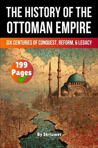 The History of the Ottoman Empire by Skriuwer Com, Auke de Haan ...