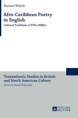 Afro-Caribbean Poetry in English by Bartosz Wójcik | Waterstones