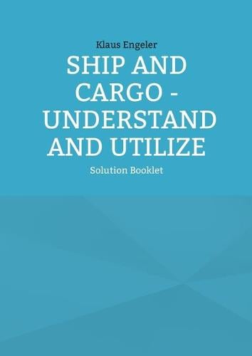 Ship and Cargo - Understand and Utilize by Klaus Engeler | Waterstones