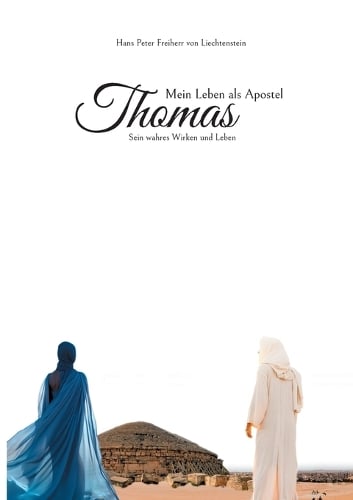 Mein Leben als Apostel Thomas by Hans Peter Freiherr Von Liechtenstein | Waterstones