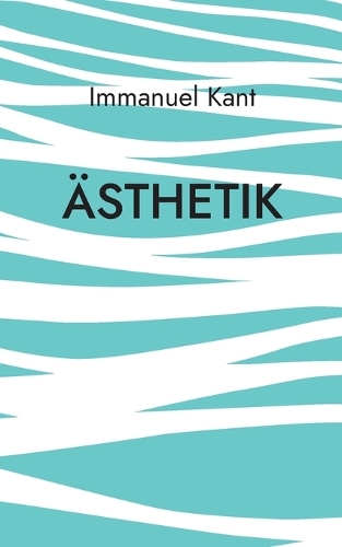 Ästhetik by Immanuel Kant, Jochen Frießem | Waterstones