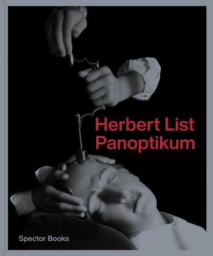 Herbert List: Panoptikum by Herbert List, Monika Faber | Waterstones
