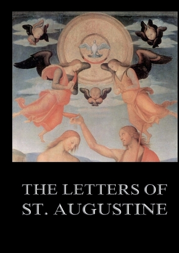 The Letters of St. Augustine by St Augustine of Hippo | Waterstones