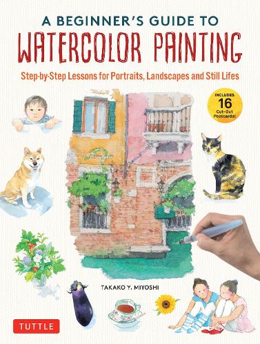 A Beginner's Guide to Watercolor Painting by Takako Y. Miyoshi ...