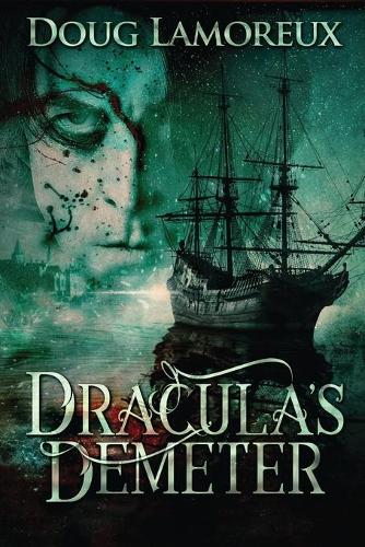 Dracula's Demeter by Doug Lamoreux | Waterstones
