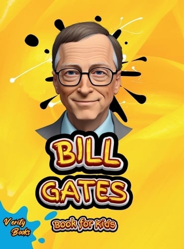 Bill Gates Book for Kids by Verity Books | Waterstones