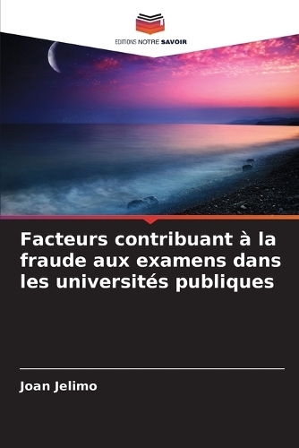 Facteurs contribuant à la fraude aux examens dans les universités ...